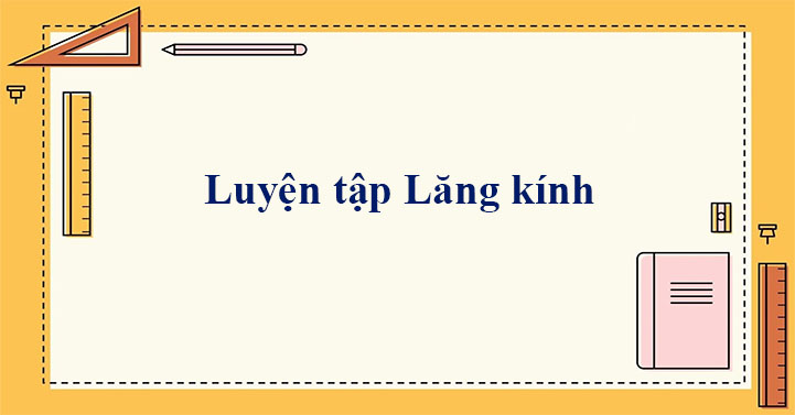 Luyện tập Lăng kính - Lăng kính - KhoaHoc.vn