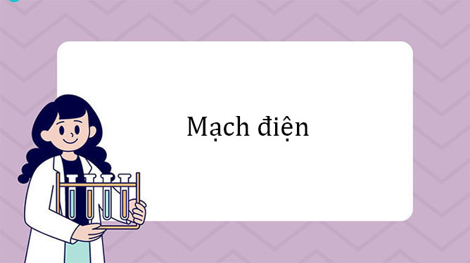 Mạch điện - Lý thuyết Khoa học tự nhiên 8 CD - KhoaHoc.vn